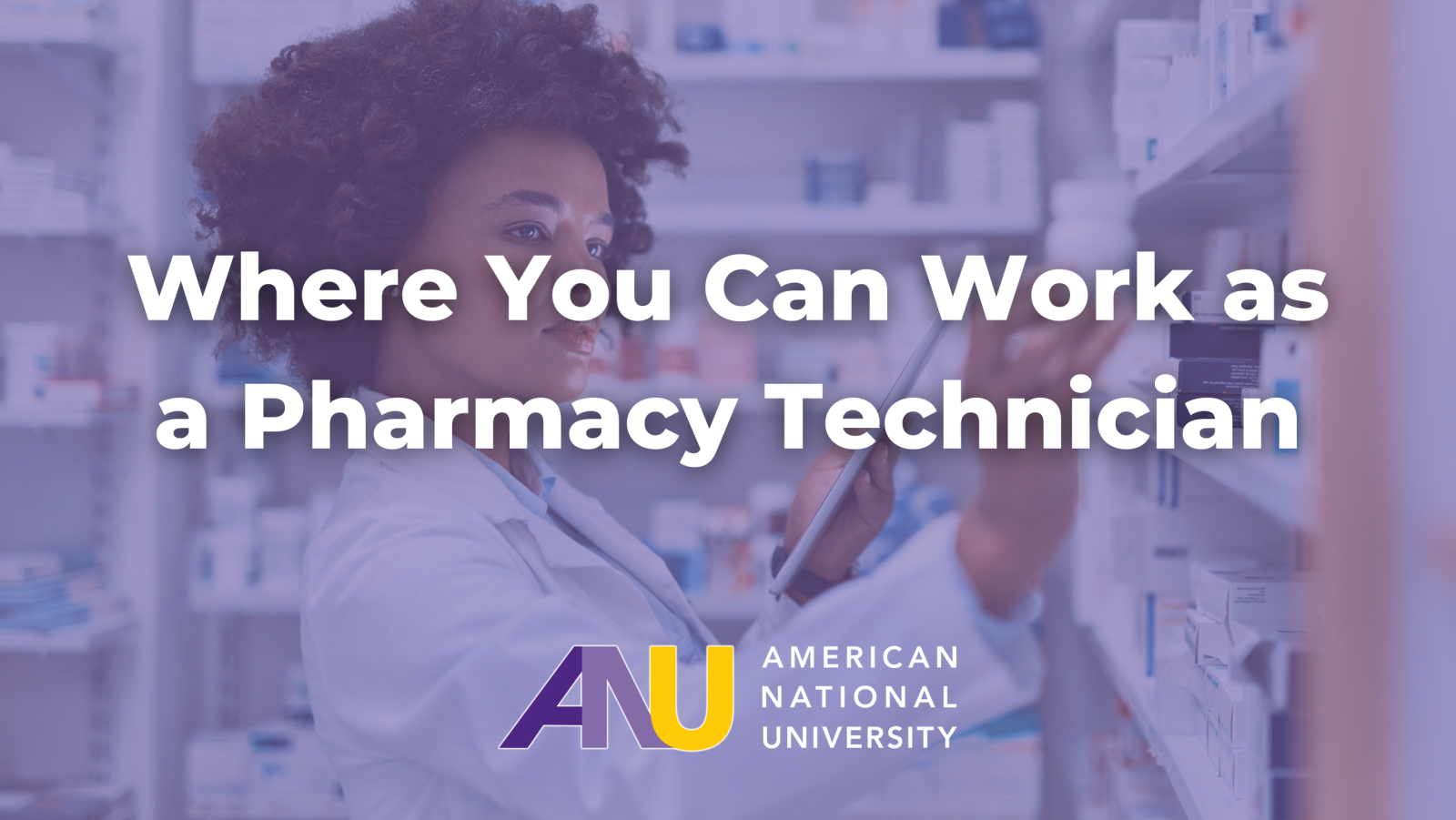 Where You Can Work as a Pharmacy Technician | American National University